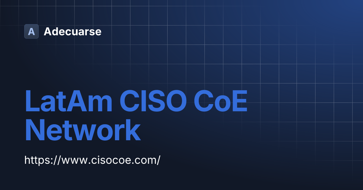 LatAm CISO CoE Network | Adecuarse